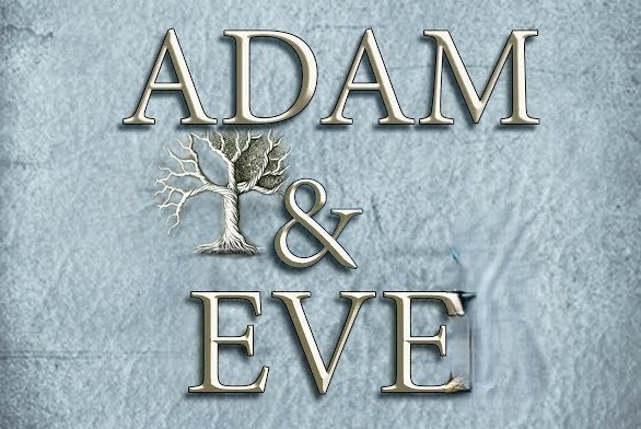 ADAM and EVE: WHY? – LOVE FIRST…LOVE MOST